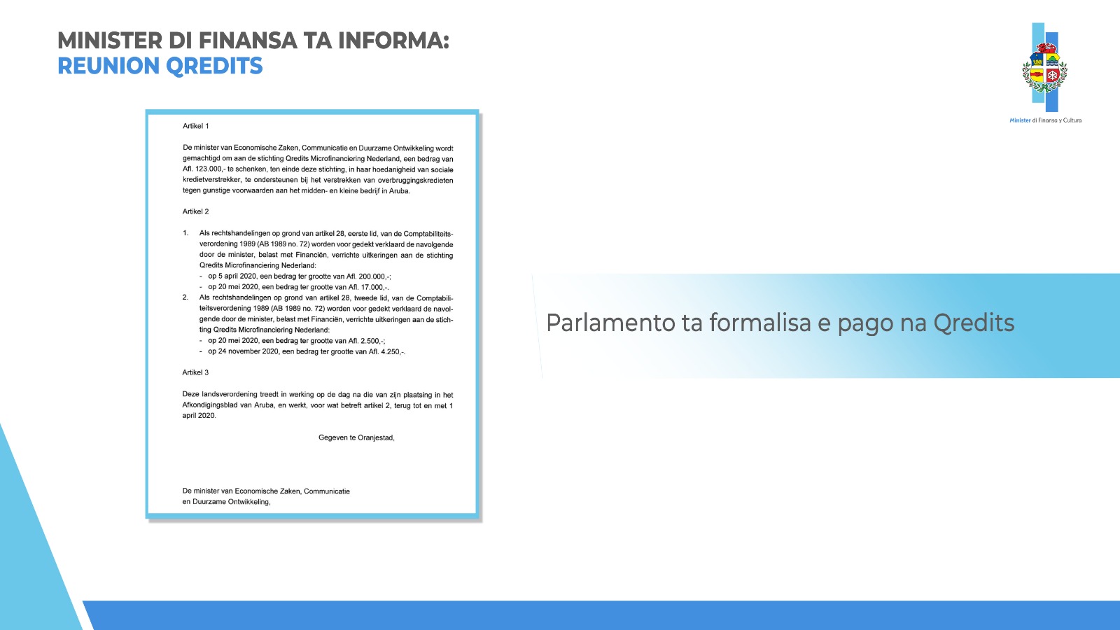 Minister Maduro a splica cu a brinda ayudo na Qredits pa por salba 100 ...